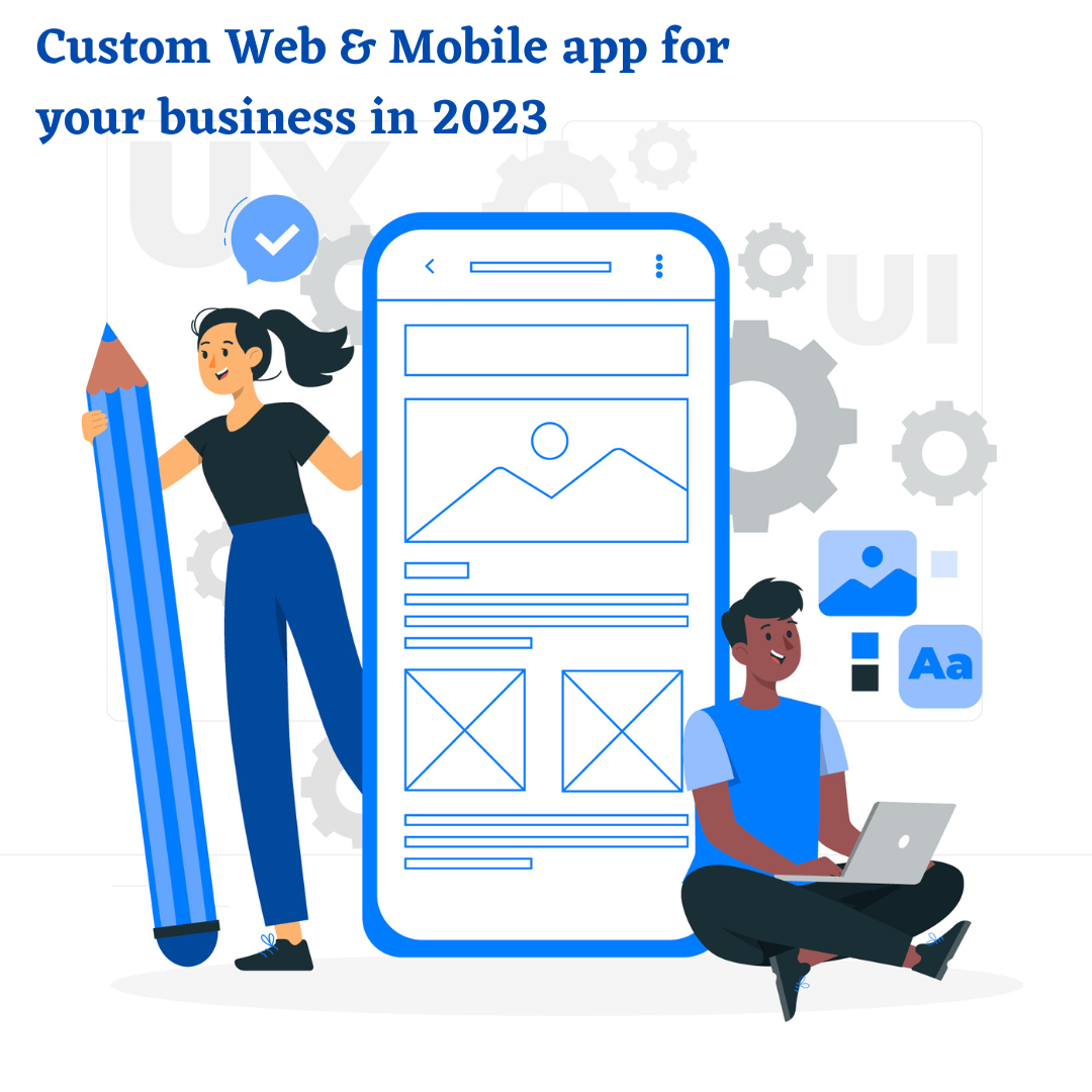 Custom Web & Mobile app for your business in 2023: A Complete Guide - EastSons Technologies